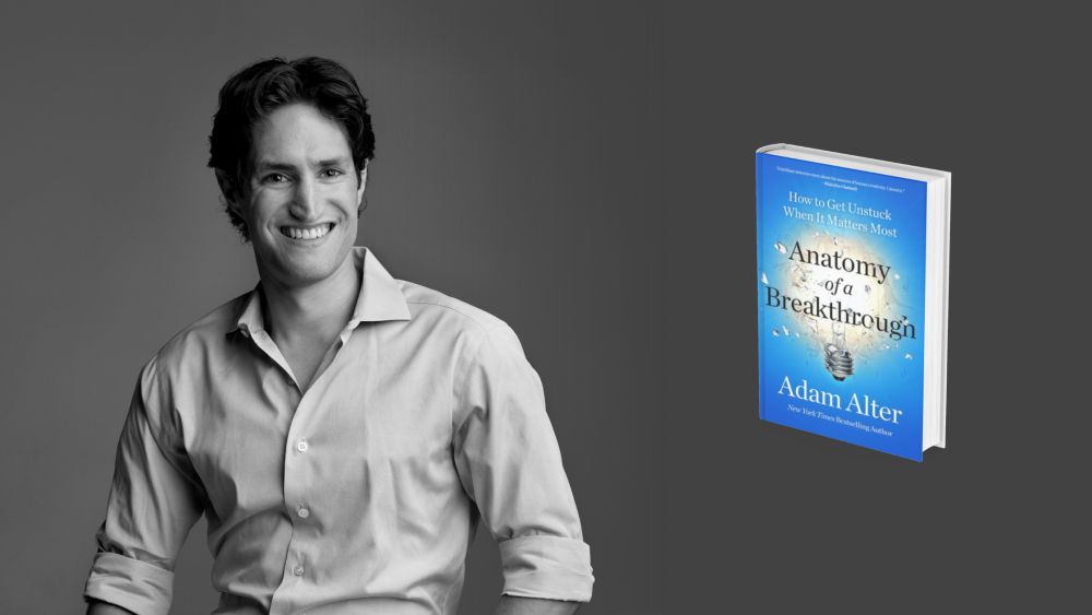 Adam Alter's "Anatomy of a Breakthrough" summary | Growth Faculty